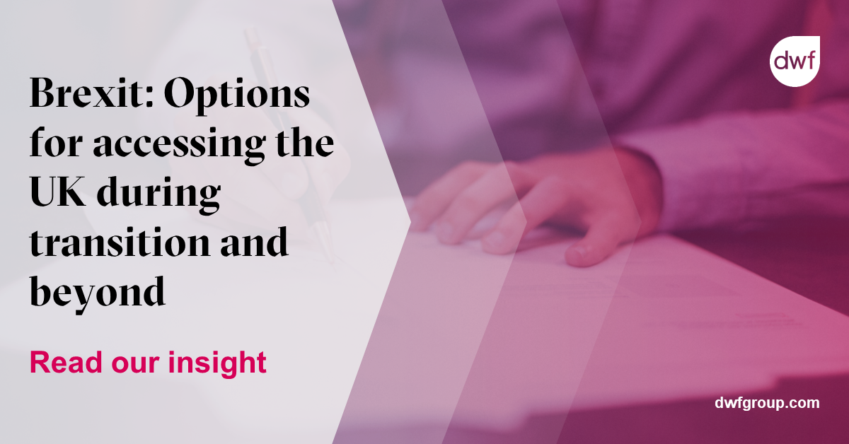 Brexit: Options for accessing the UK during transition and beyond | DWF