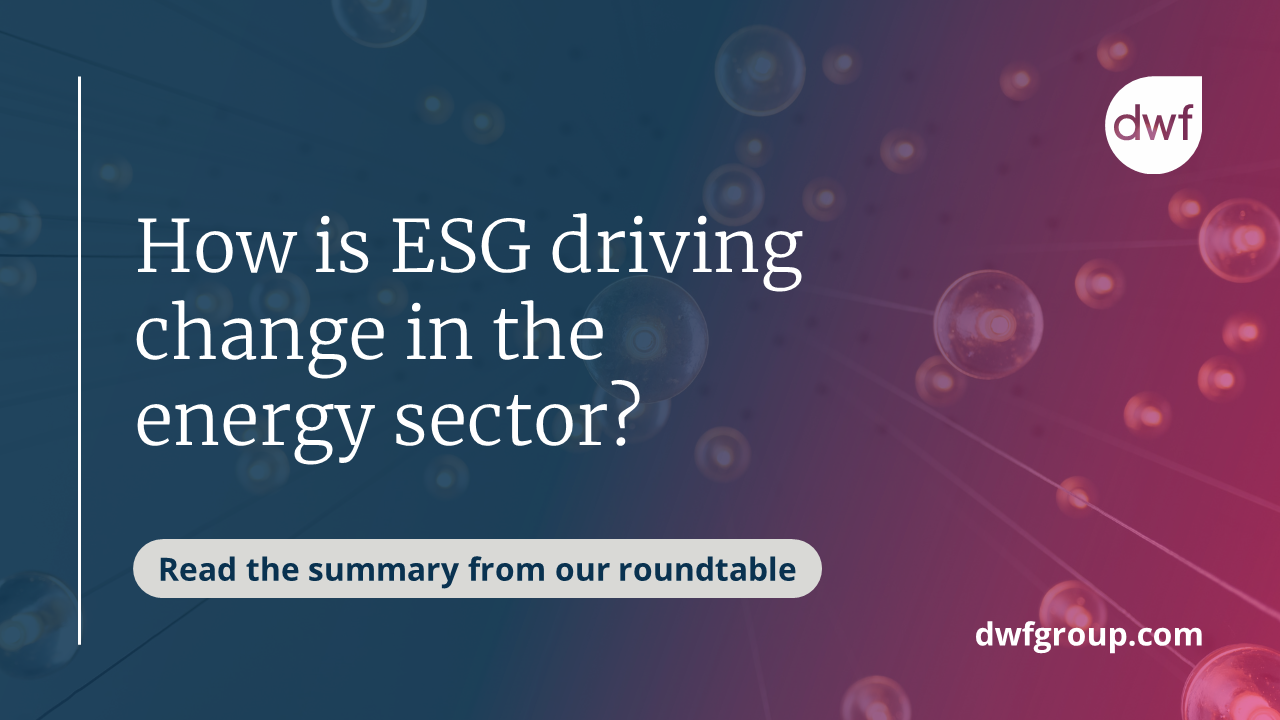 How is ESG driving change in the energy sector | DWF Group