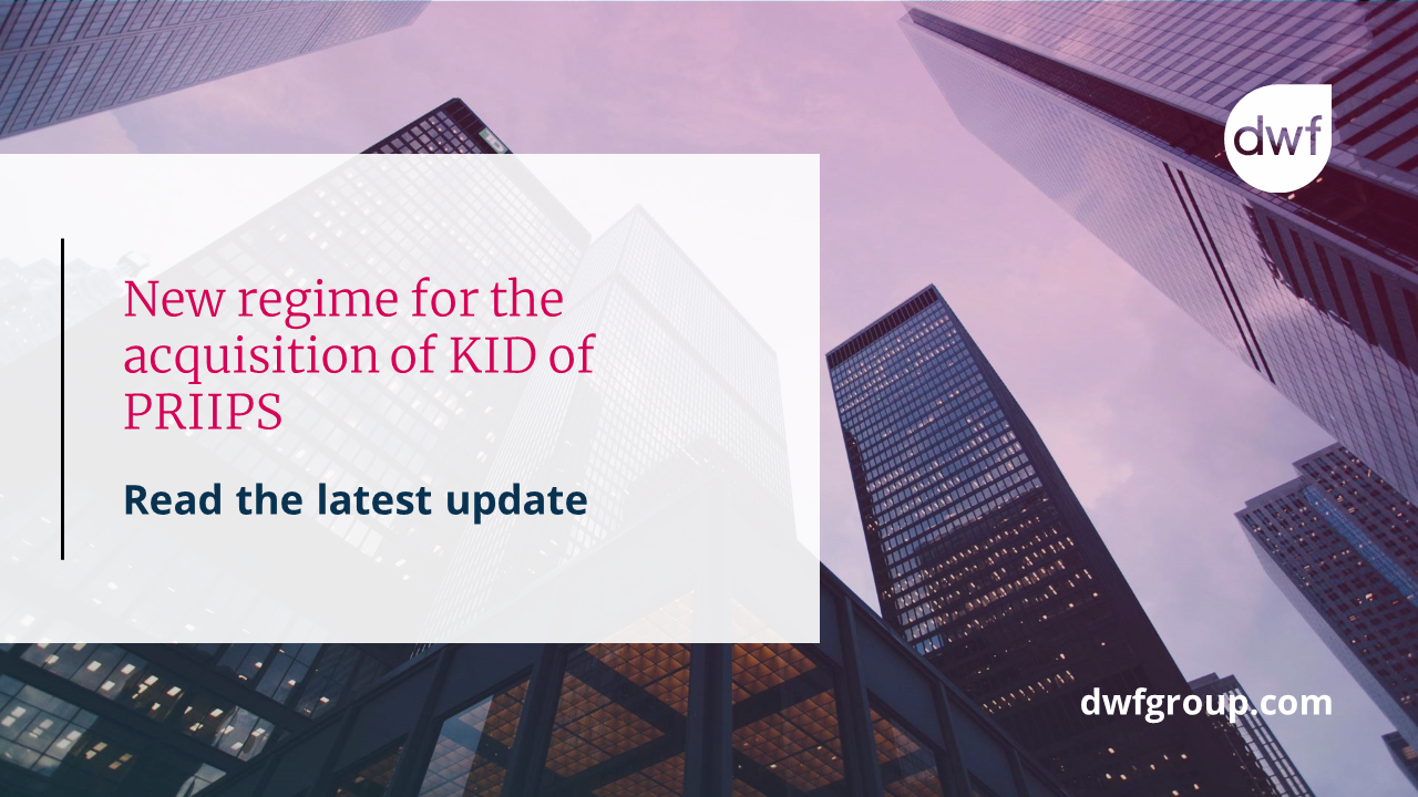 New regime for the acquisition of KID of PRIIPS | DWF Group
