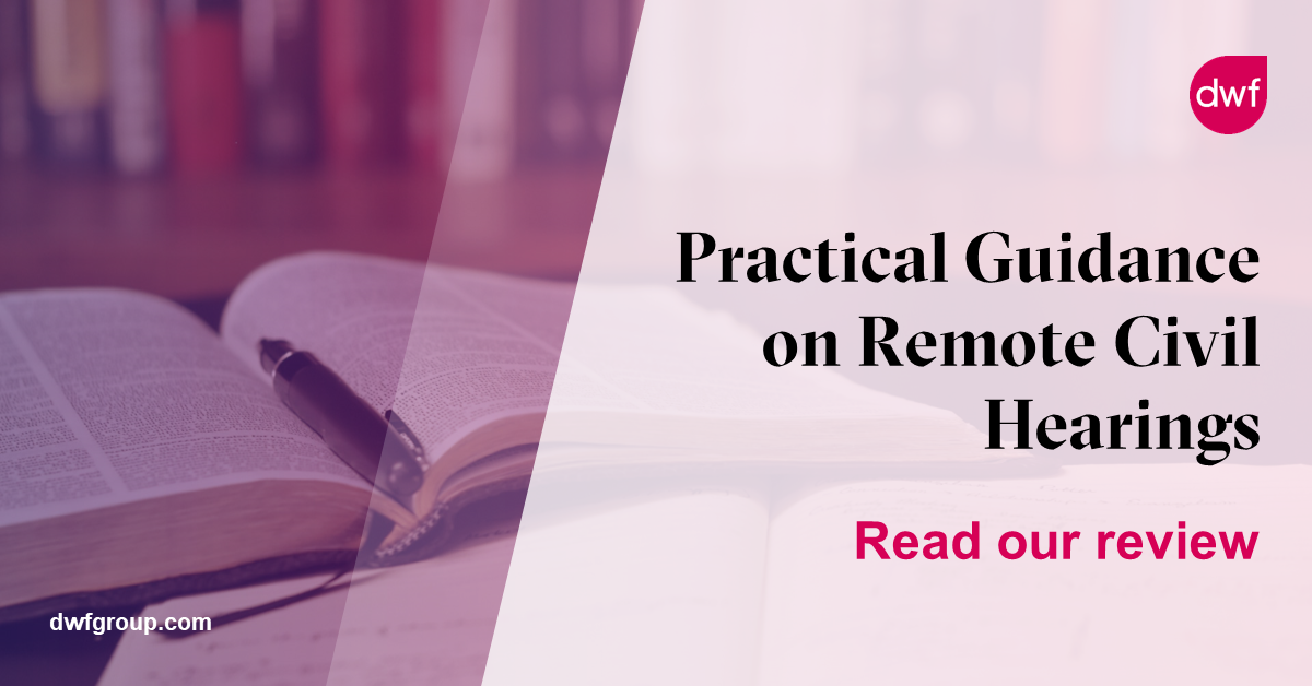 Practical Guidance on Remote Civil Hearings | DWF