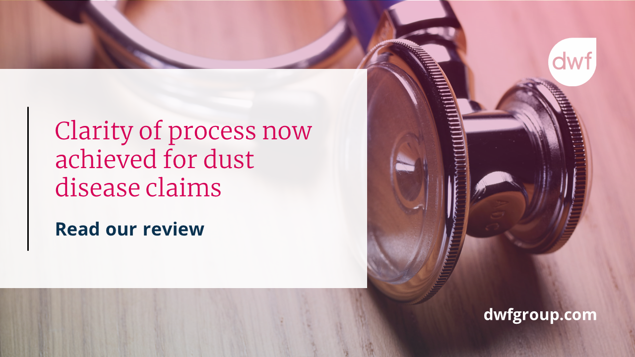 Clarity of process now achieved for dust disease claims | DWF