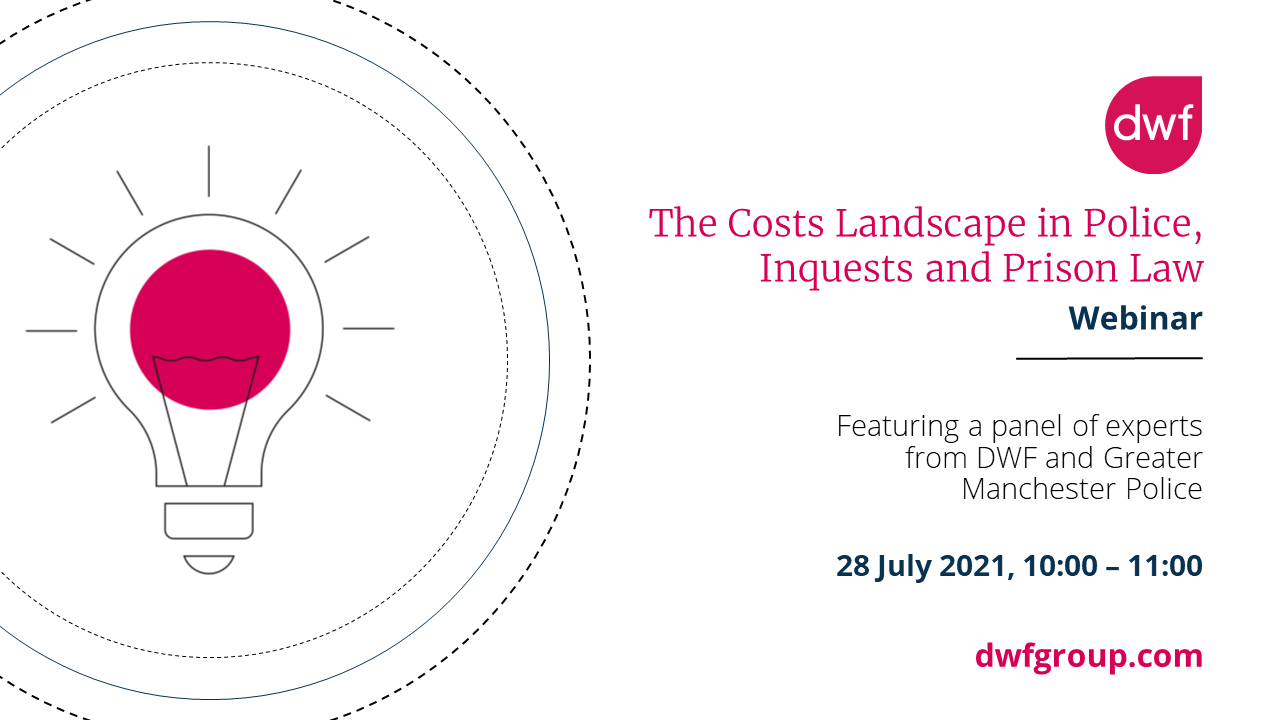 The Costs Landscape in Police, Inquests and Prison Law | DWF