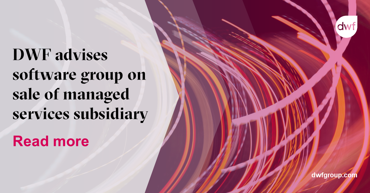 DWF advises software group on sale of managed services subsidiary | DWF