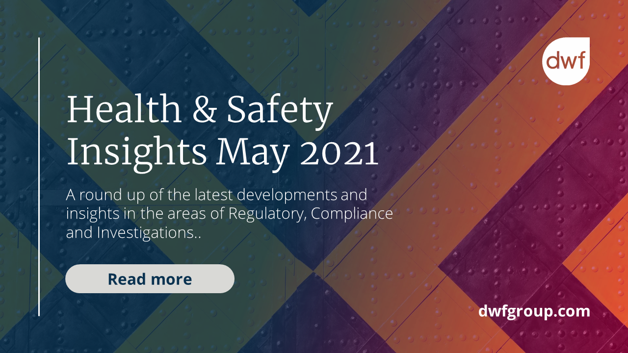 Health and Safety Insights May 2021 | DWF