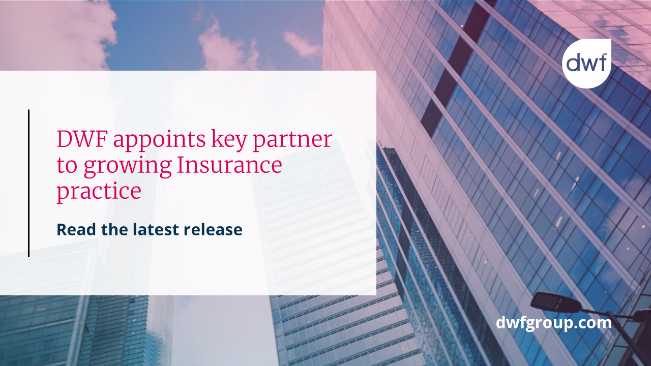 DWF appoints key partner to growing Insurance practice | DWF