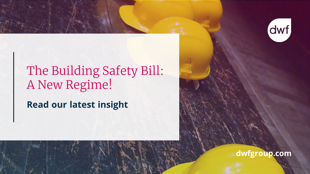 The Building Safety Bill - A New Regime! | DWF