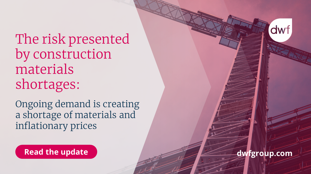 The risk presented by construction materials shortages | DWF