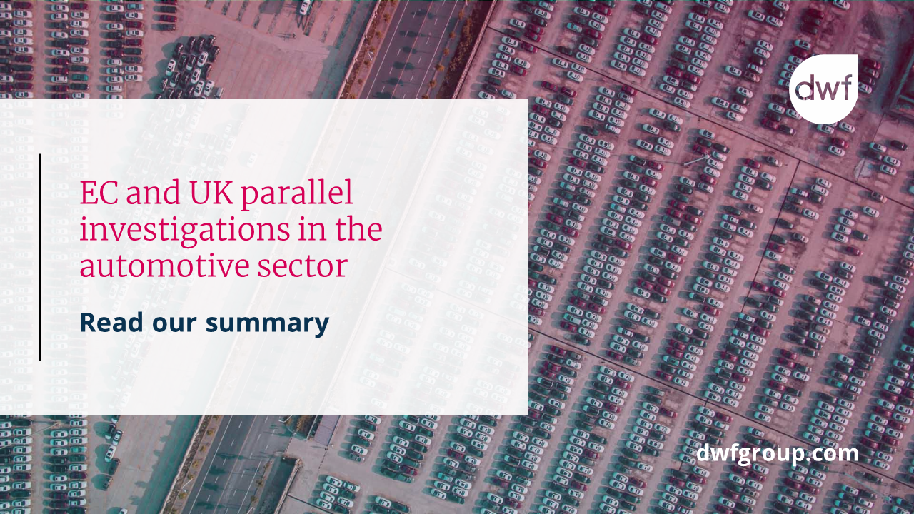 EC and UK parallel investigations | DWF Group