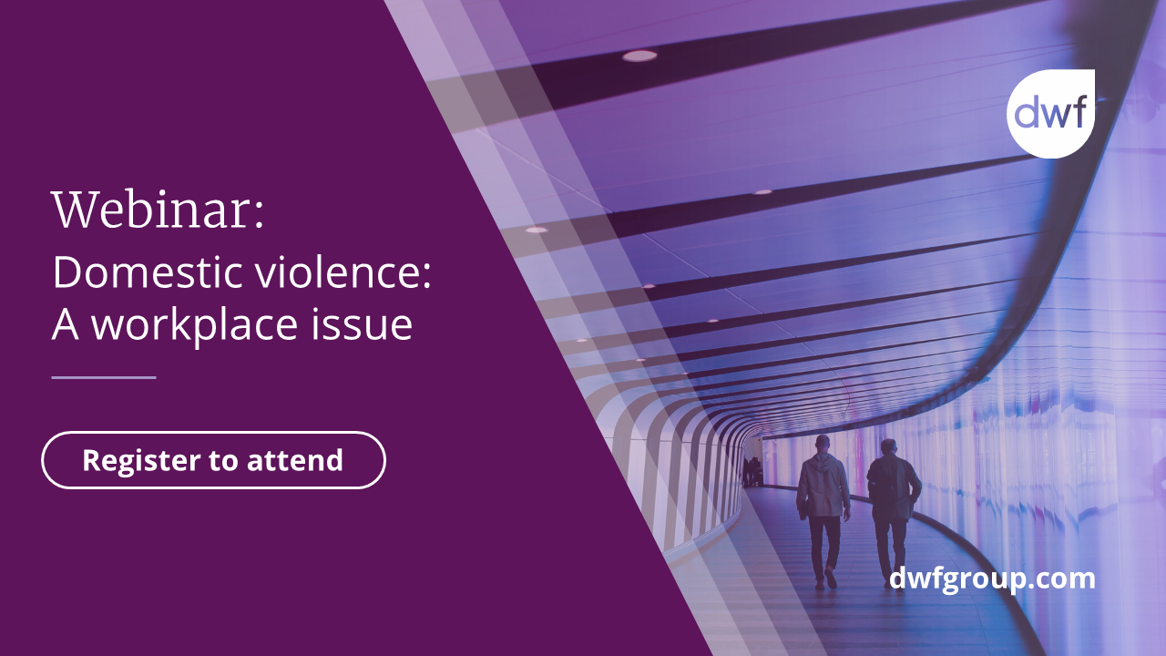 Webinar | Domestic violence: A workplace issue | DWF Group