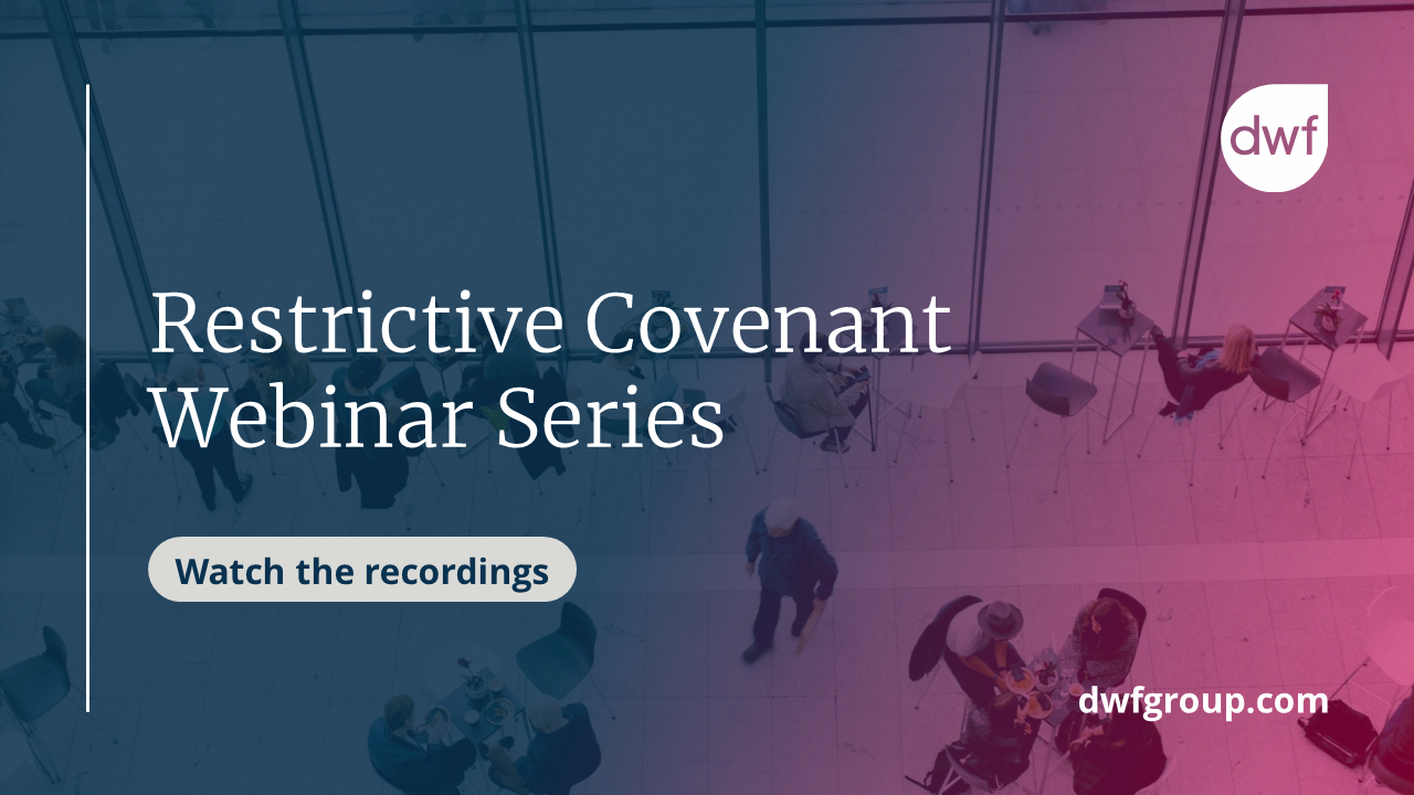 Webinar Series: Restrictive Covenants | DWF Group