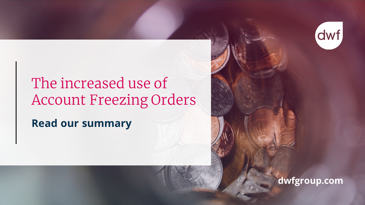 The increased use of Account Freezing Orders | DWF