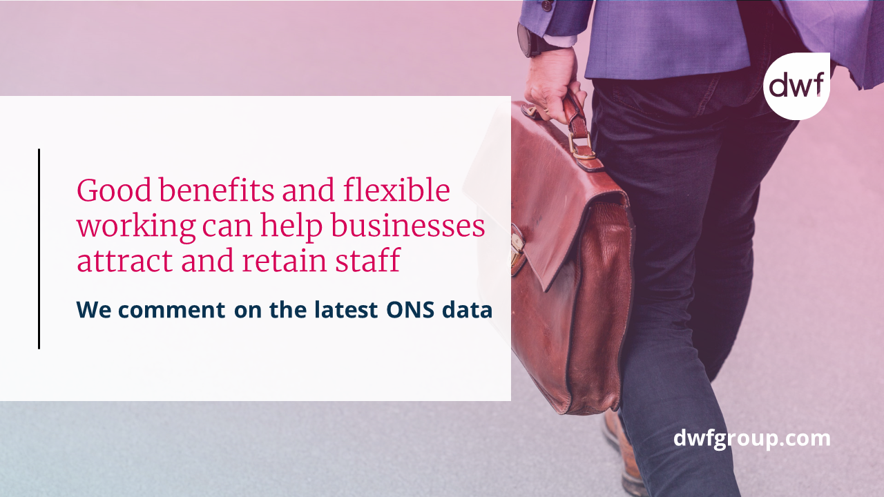 Flexible working can help businesses attract and retain staff | DWF Group