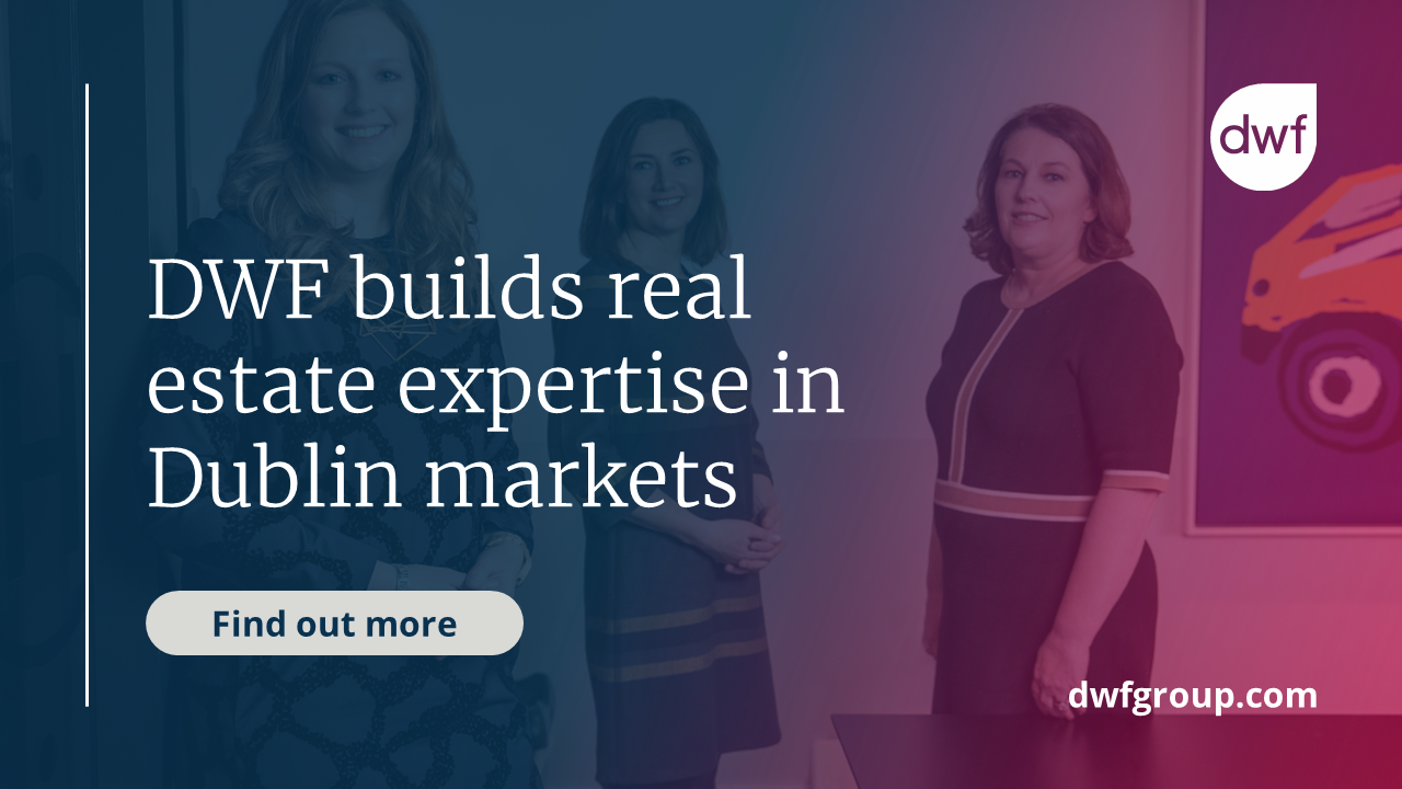 DWF builds real estate expertise in Dublin | DWF Group