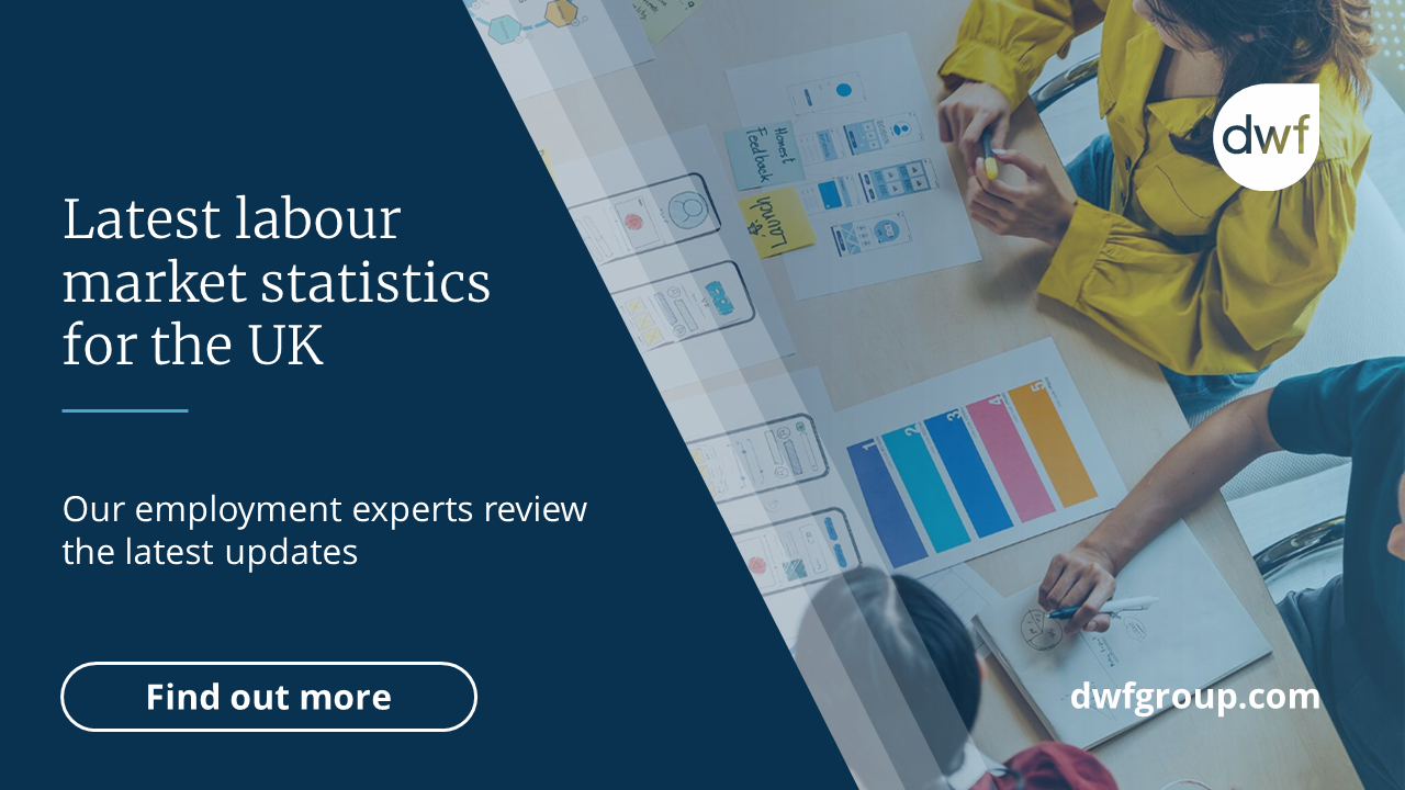 Latest labour market statistics for the UK | DWF Group