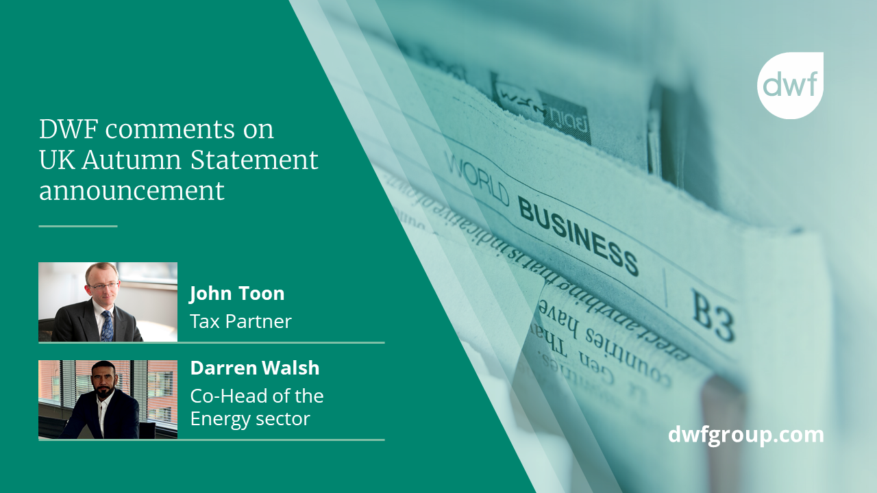 DWF comments on UK Autumn Statement | DWF Group