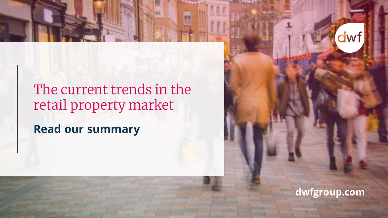 The current trends in the retail property market | DWF Group
