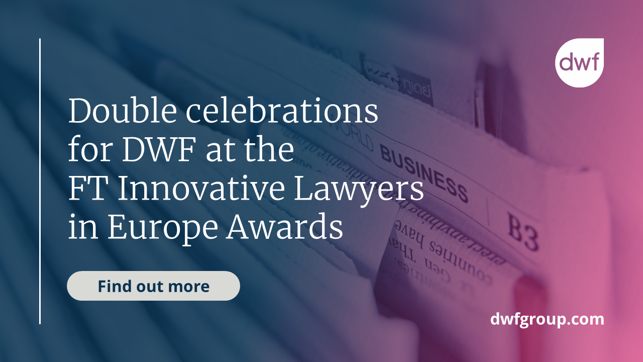 Double celebrations for DWF at the FT Innovative Lawyers in Europe ...