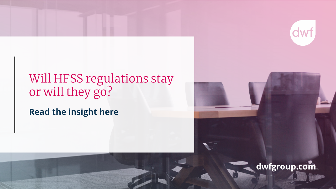Will HFSS Regulations Stay? | DWF
