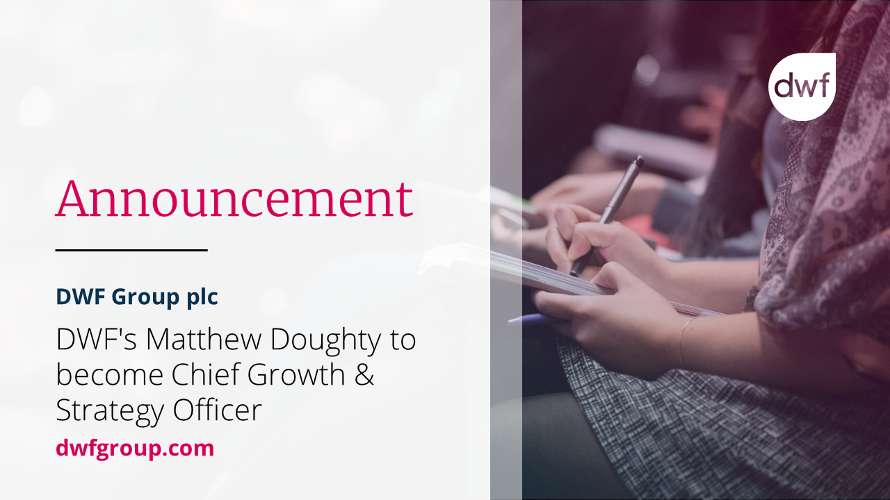 DWF's Matthew Doughty to become Chief Growth and Strategy Officer | DWF ...