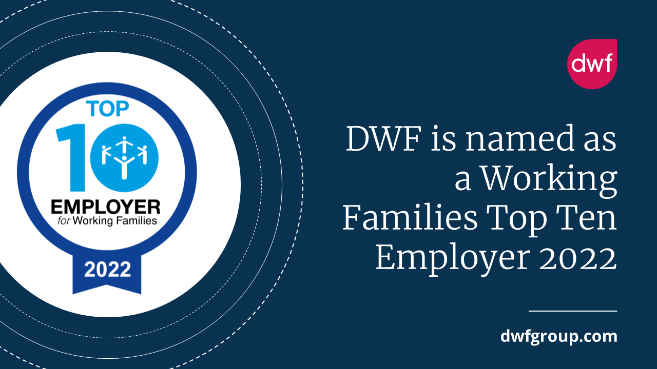 DWF is named as a Working Families Top Ten Employer 2022 | DWF Group