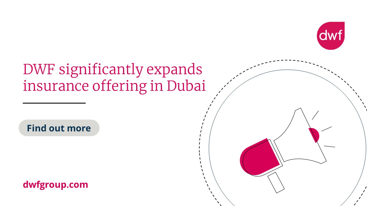 DWF significantly expands insurance offering in Dubai | DWF Group