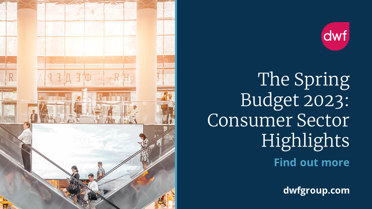 The Spring Budget 2023 – Consumer Sector Highlights | DWF Group
