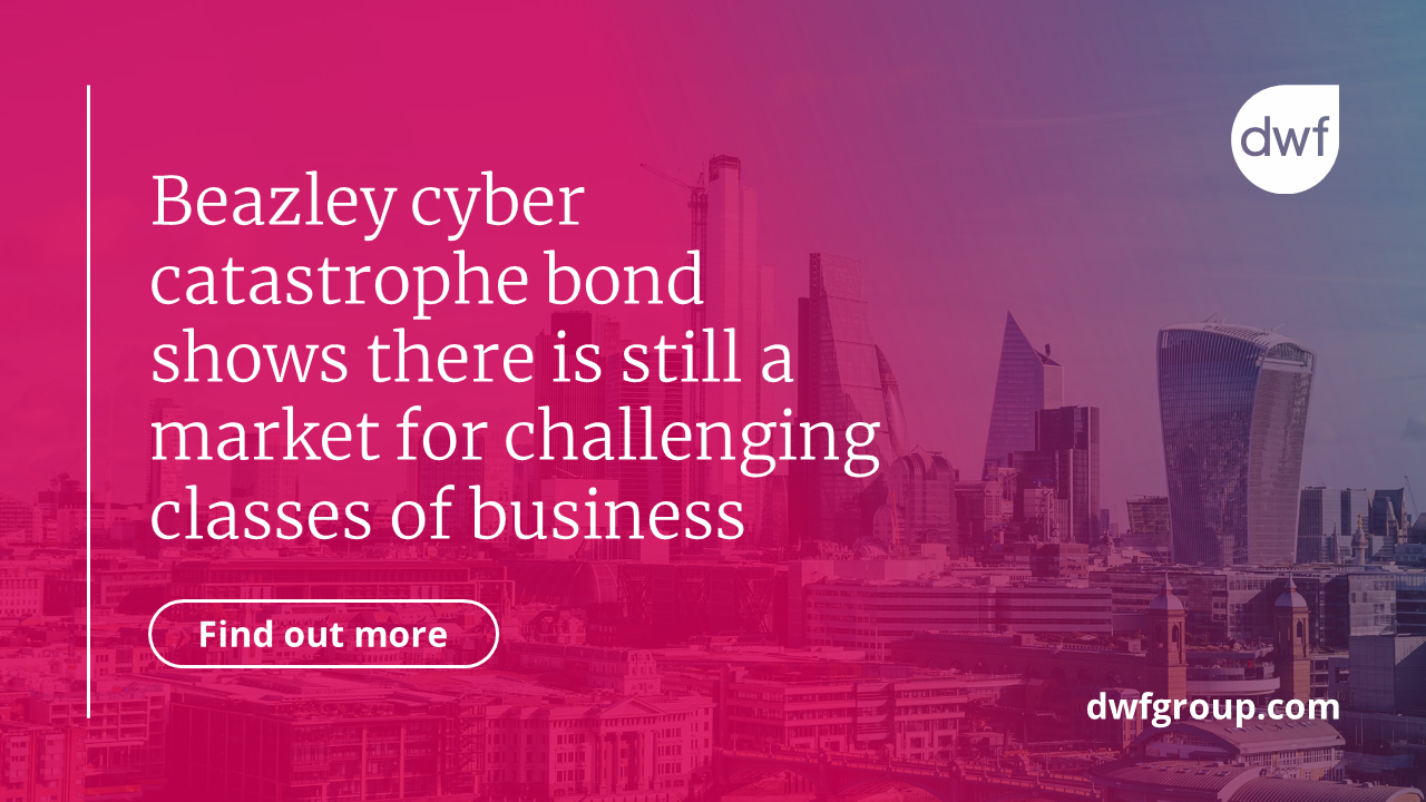 Beazley cyber catastrophe bond commentary | DWF Group