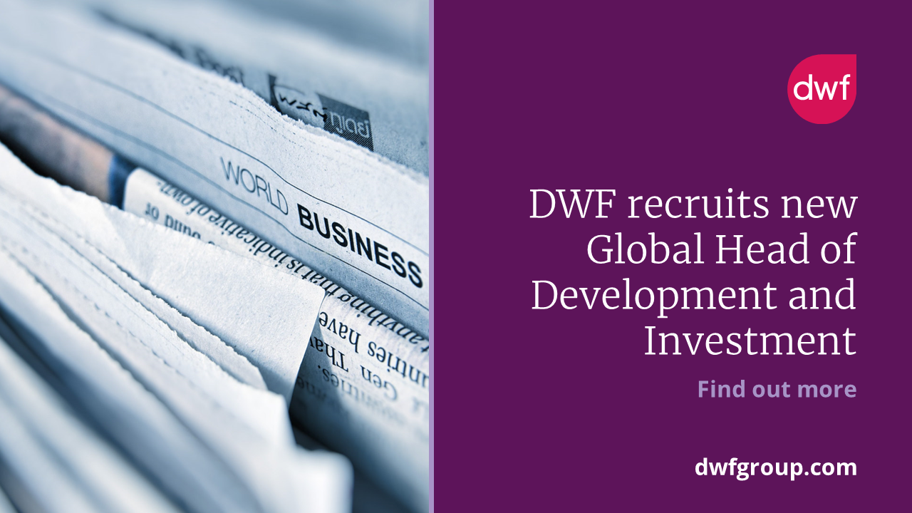 DWF recruits new Global Head of Development and Investment | DWF Group