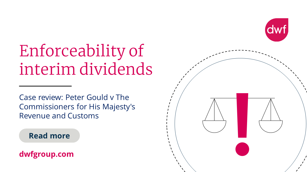 Enforceability of interim dividends | Case review | DWF Group