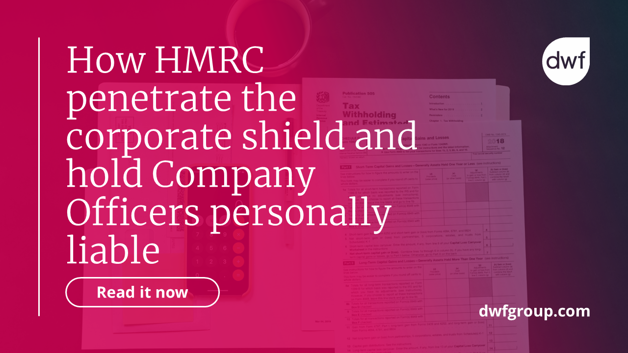 How HMRC Penetrate the Corporate Shield and Hold Company Officers ...