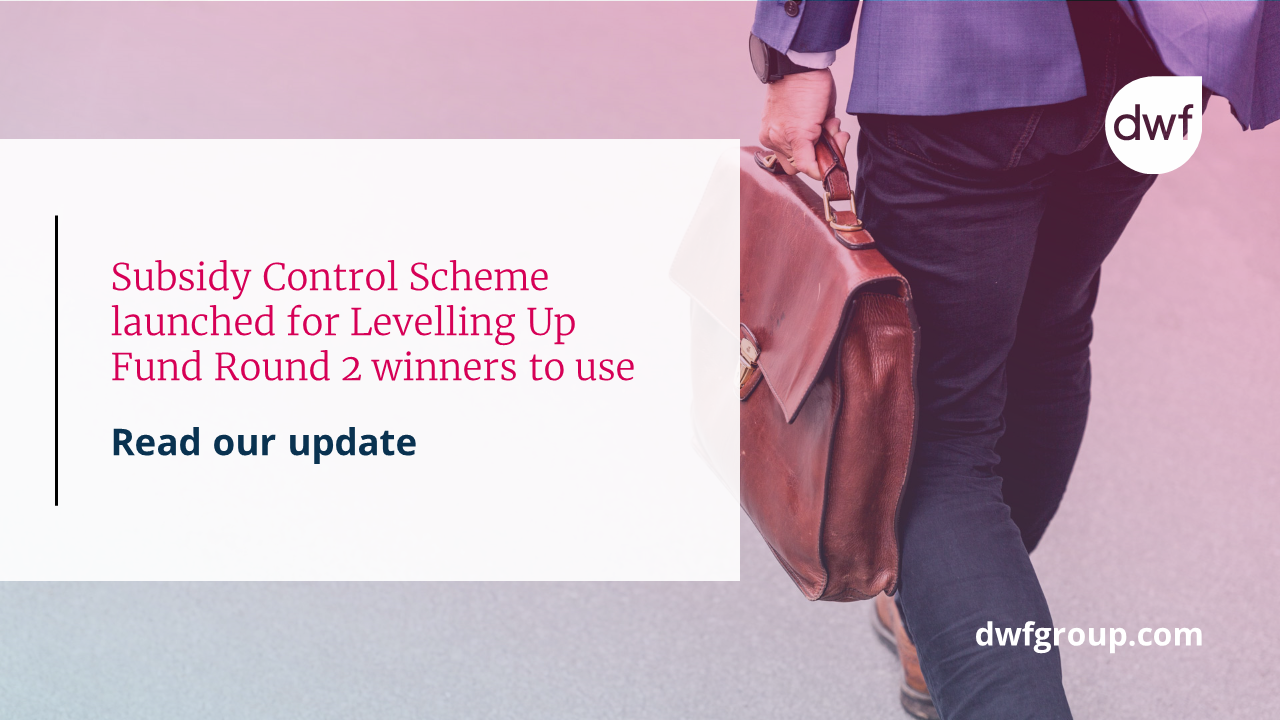 Subsidy Control Scheme launched | DWF Group