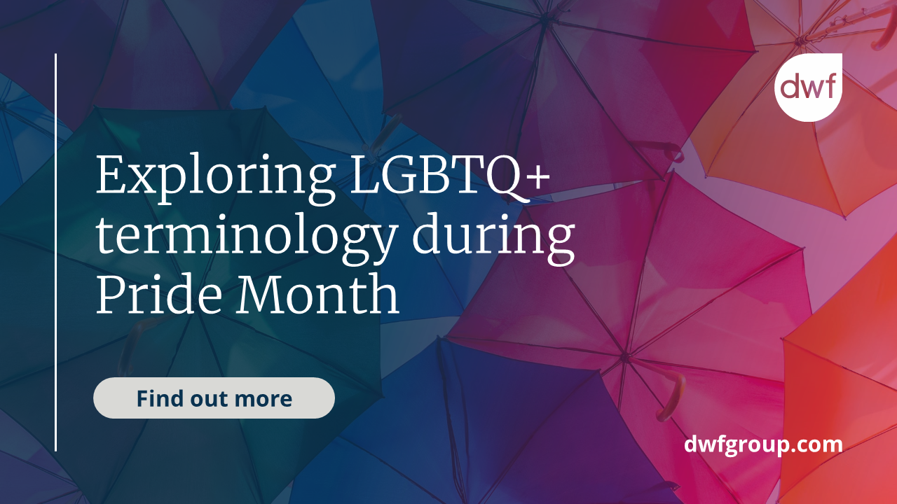 Exploring LGBTQ+ terminology during Pride Month | DWF Group