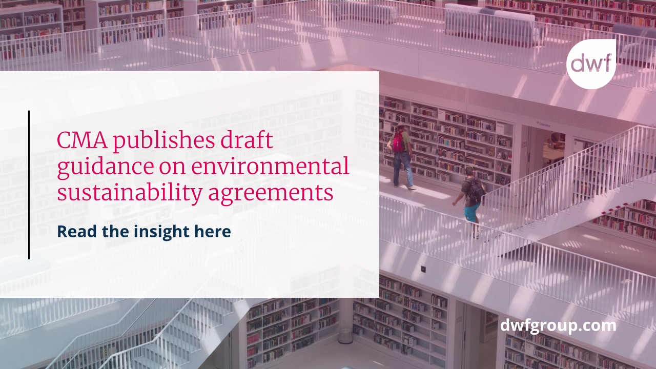 CMA Publishes Draft Guidance on Environmental Sustainability Agreements ...