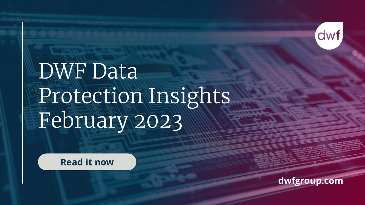DWF Data Protection Insights February 2023 | DWF