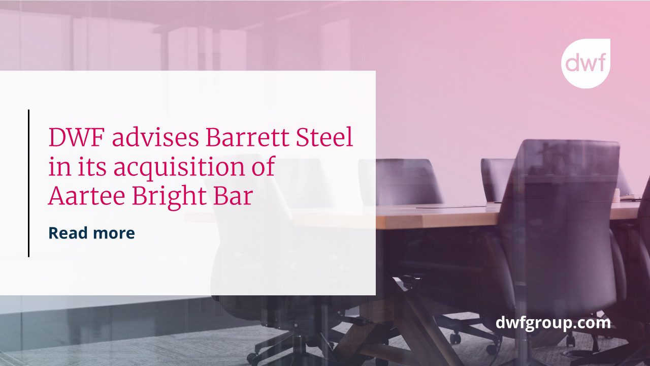 DWF advises Barrett Steel in its acquisition of Aartee Bright Bar | DWF ...