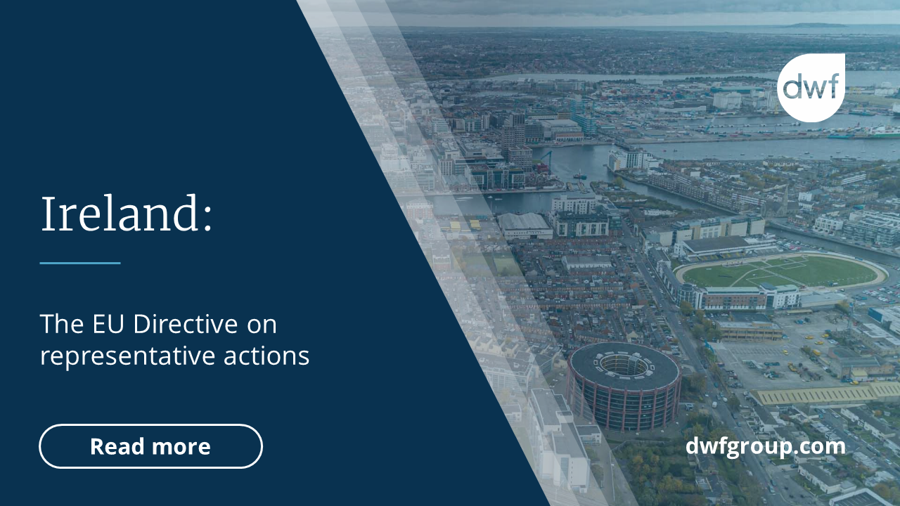 Ireland: The EU Directive on representative actions | DWF Group