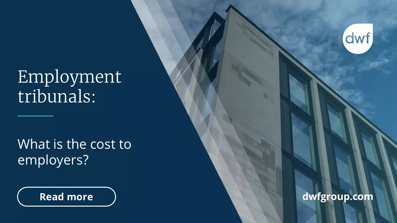 Employment tribunals: What is the cost to employers? | DWF Group